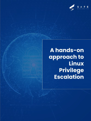 A Hands-on Approach to Linux Privilege Escalation - Safe Security