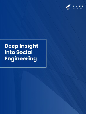 Deep Insight into Social Engineering - Safe Security