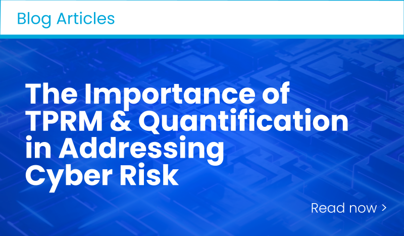 The Importance of TPRM and Quantification in Addressing Cyber Risk - Safe Security